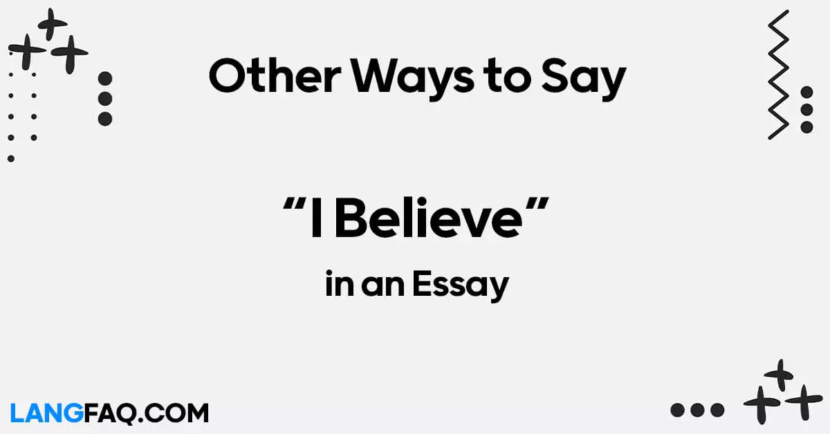 12 Fresh Synonyms For I Believe In An Essay Boost Your Vocabulary 12 Fresh Synonyms For I Believe In An Essay Boost Your Vocabulary