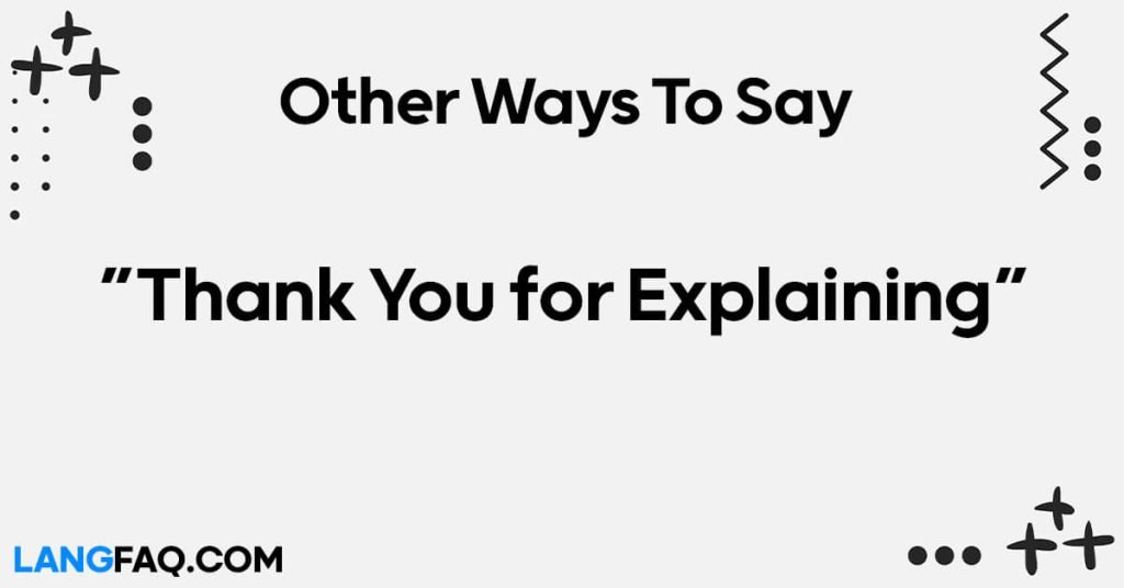 12 Other Ways to Say "Thank You for Explaining"